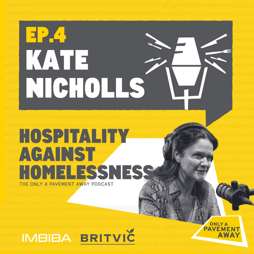 Hospitality Against Homelessness - Ep4 Kate Nicholls - UKHospitality
